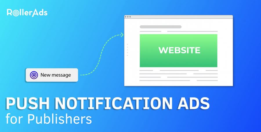 Benefits of Push Notification Ads for Publishers - RollerAds Blog