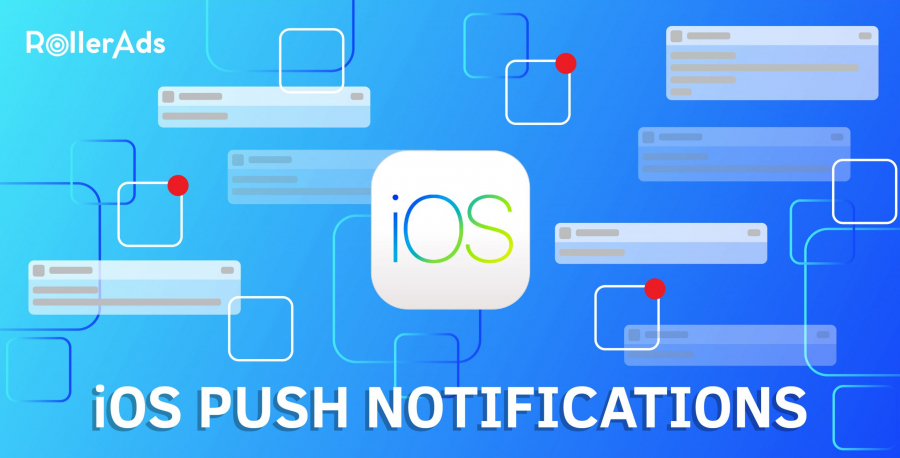 iOS Push Notifications are now available? - RollerAds Blog