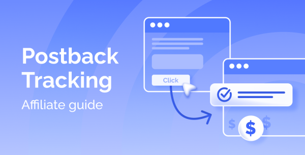 Affiliate Guide to Postback Tracking - RollerAds Blog