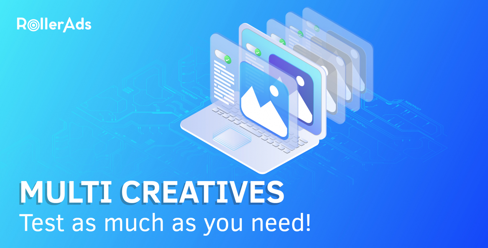 Multi Creatives – Test as much as you need! - RollerAds Blog