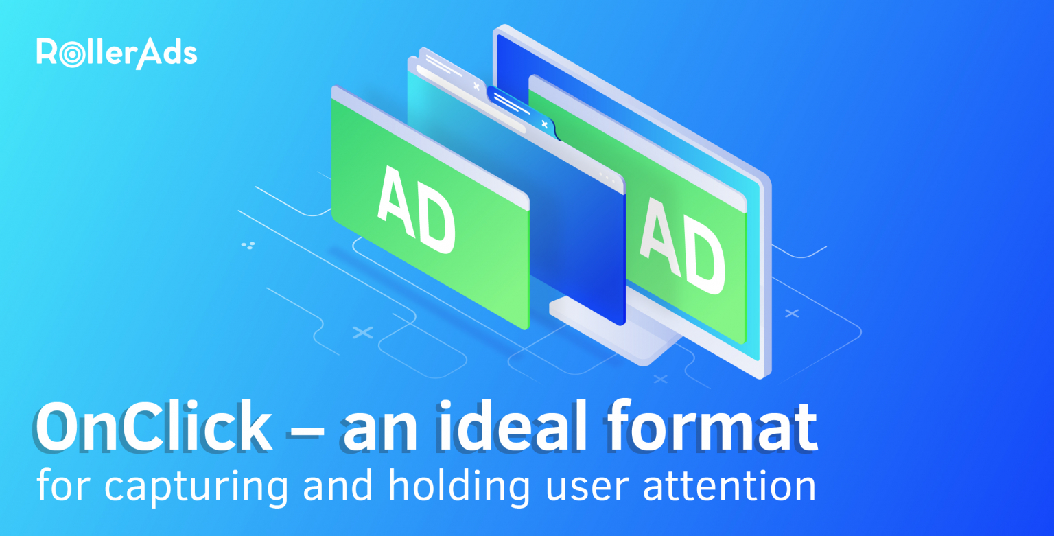 ONCLICK — NEW AD FORMAT AT ROLLERADS - RollerAds Blog